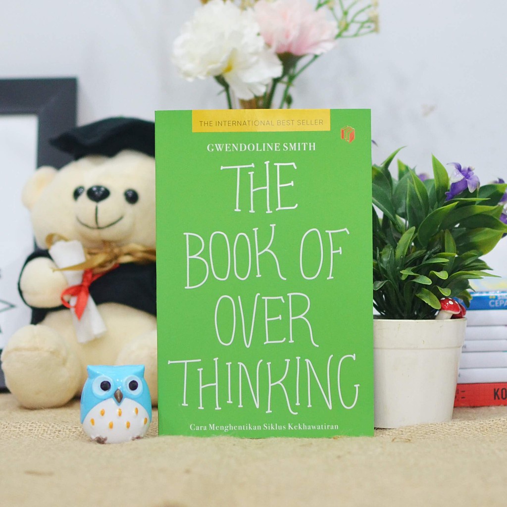 Jual BUKU THE BOOK OF OVER THINKING Tips Mengatasi Over Thinking ...