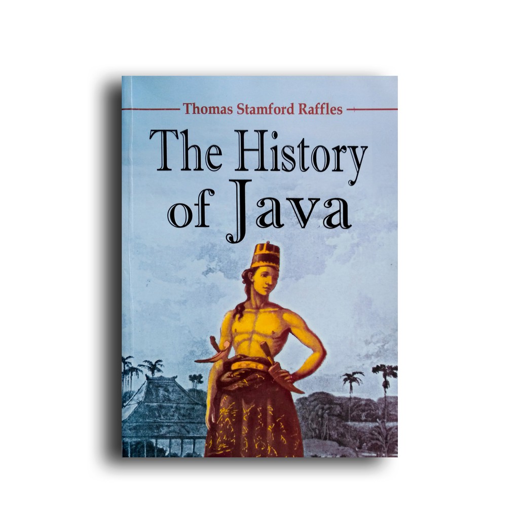 Jual Buku The History of Java - Thomas Stamford Raffles - Narasi ...