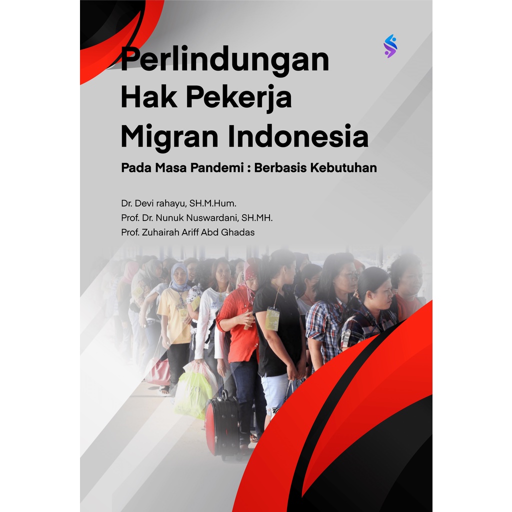 Jual BUKU PERLINDUNGAN HAK PEKERJA MIGRAN INDONESIA (Pada Masa Pandemi : Berbasis Kebutuhan ...