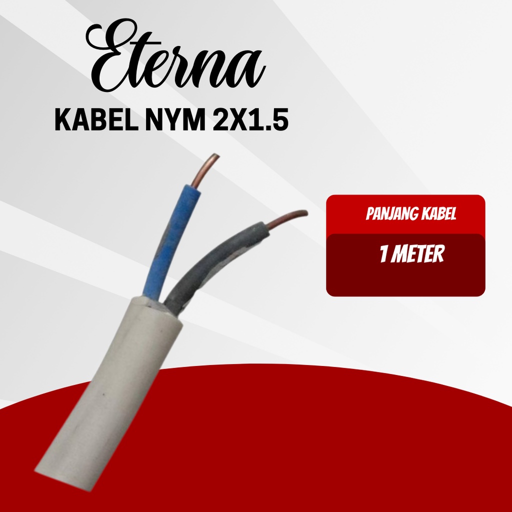 Jual ETERNA KABEL LISTRIK KAWAT TEMBAGA NYM ETERNA 2X1.5 KABEL NYM 2X1,5 PER 1 METER SNI ...