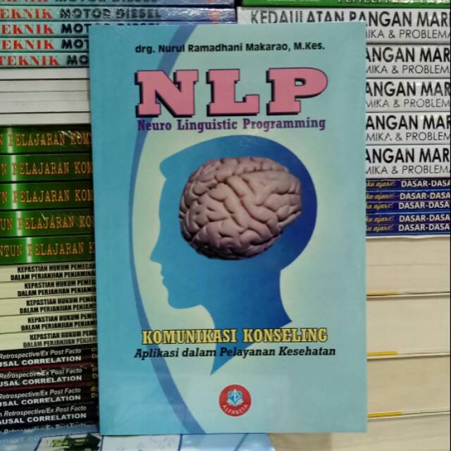 Jual NLP NEURO LINGUISTIC PROGRAMMING: KOMUNIKASI KONSELING APLIKASI DALAM PELAYANAN KESEHATAN ...