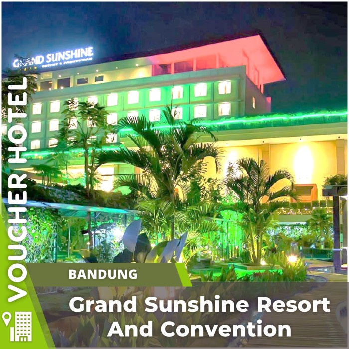 Jual Grand Sunshine Resort And Convention Bandung Voucher Hotel Murah ...
