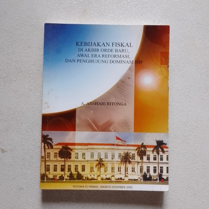 Jual Buku KEBIJAKAN FISKAL Di Akhir Orde Baru, Awal Era Reformasi.. | Shopee Indonesia