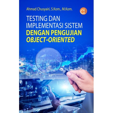 Jual Buku Testing dan Implementasi Sistem dengan Pengujian Object ...