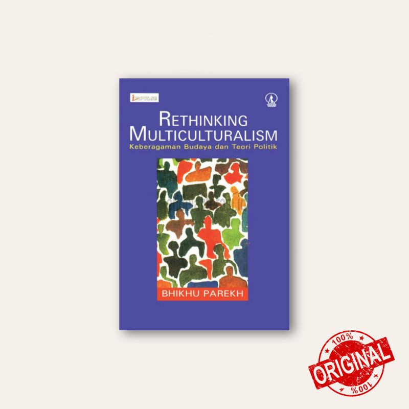 Jual Rethinking Multiculturalism : Keberagaman Budaya dan Teori Politik ... Jual Rethinking Multiculturalism : Keberagaman Budaya dan Teori Politik ...