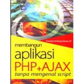 Jual Buku Membangun Aplikasi PHP + Ajax Tanpa Mengenal Script - Prasetya Ambang Utomo | Shopee ...