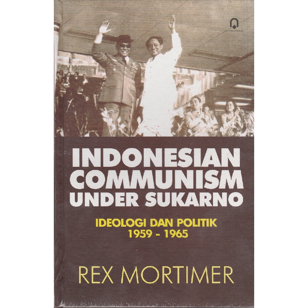 Jual Indonesian Communism Under Sukarno - Ideologi dan Politik 1959 ...
