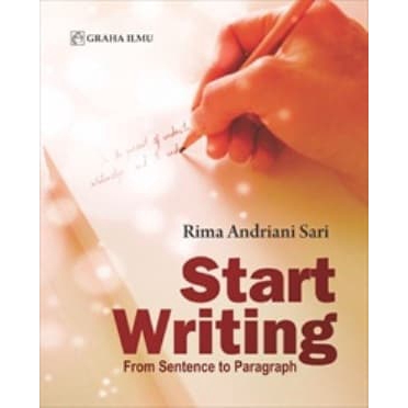 Jual Buku Start Writing; From Sentence to Paragraph (Rima Andriani ...