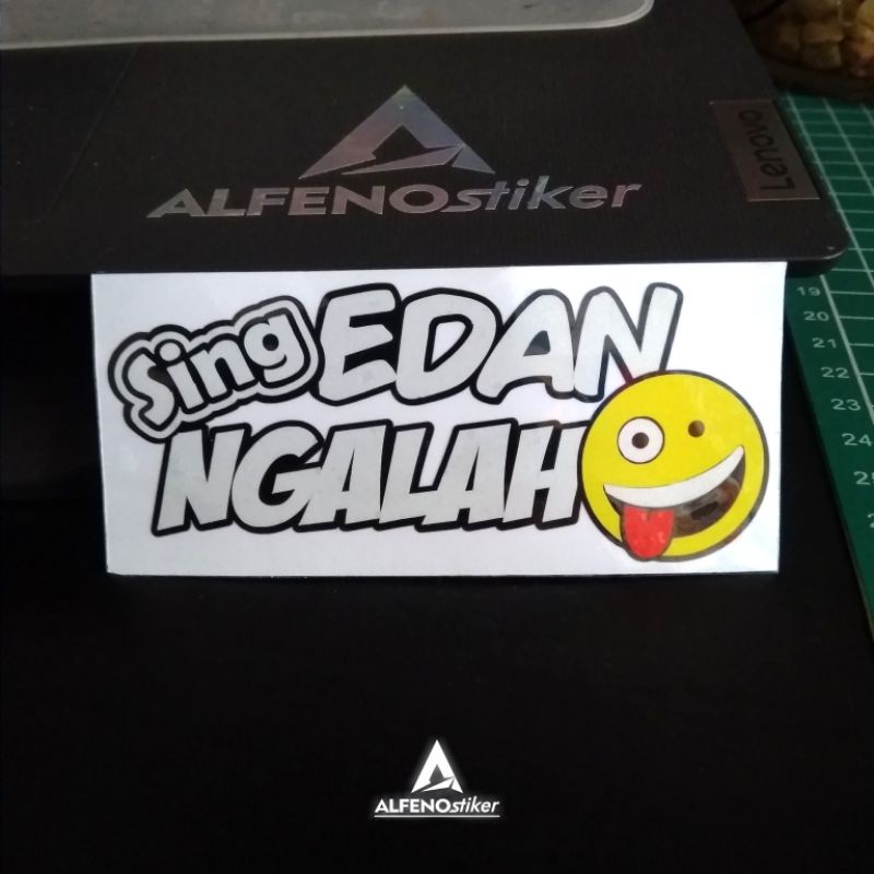 Jual Stiker Sing Edan Ngalah | Sticker Cutting Kata Viral Lucu | Shopee ...