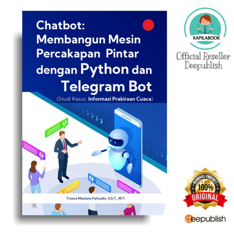 Jual Buku Chatbot: Membangun Mesin Percakapan Pintar dengan Python dan ...