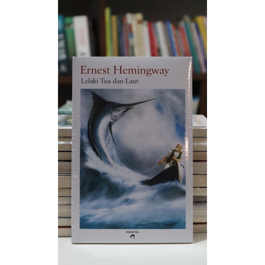 Jual Lelaki Tua dan Laut // Ernest Hemingway | Shopee Indonesia