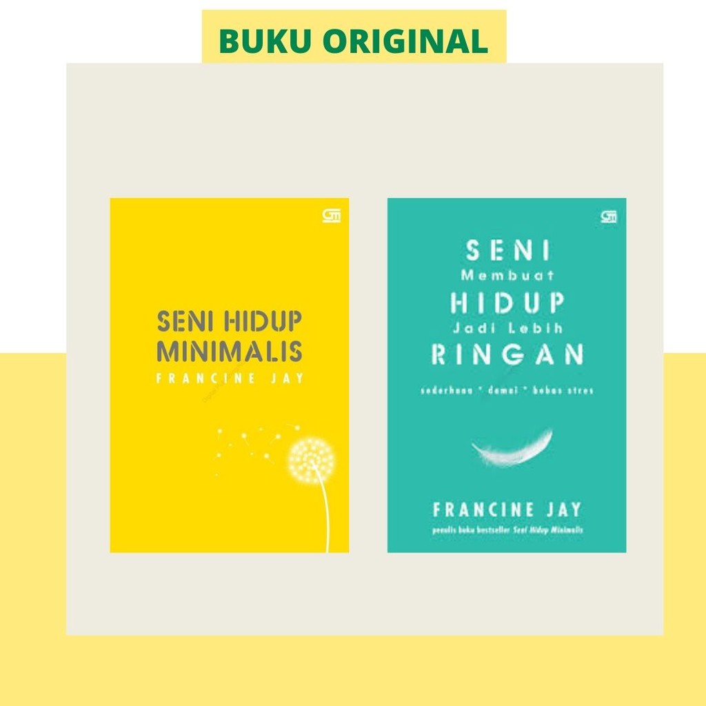 Jual SENI MEMBUAT HIDUP JADI LEBIH RINGAN // SENI HIDUP MINIMALIS - FRANCINE JAY | Shopee Indonesia