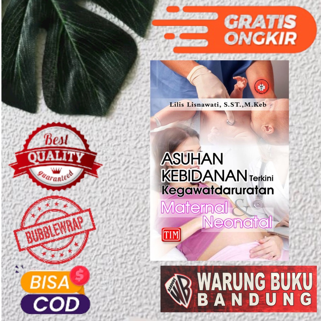 Jual Buku Asuhan Kebidanan Terkini Kegawatdaruratan Maternal Neonatal - Lilis Lisnawati | Shopee ...