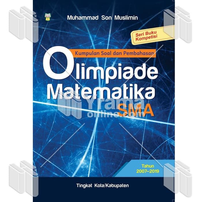 Jual BUKU KUMPULAN SOAL DAN PEMBAHASAN OLIMPIADE MATEMATIKA SMA TAHUN 2007- 2019 S | Shopee ...