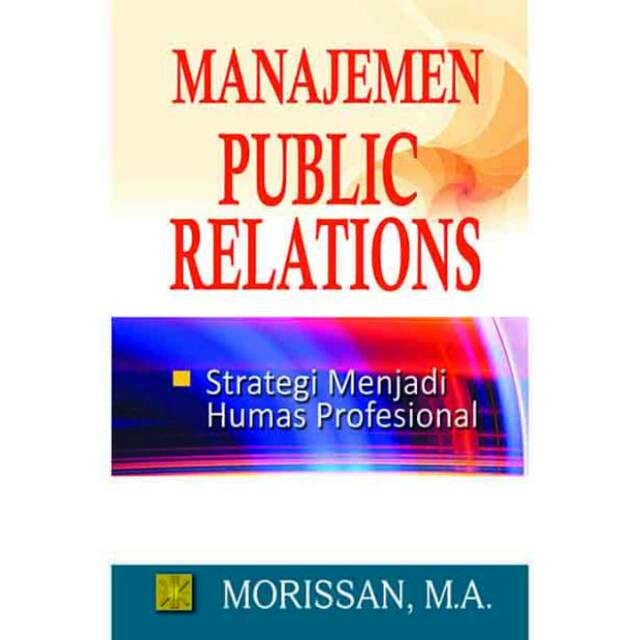 Jual BUKU MANAJEMEN PUBLIC RELATIONS, Morissan, MA. | Shopee Indonesia Jual BUKU MANAJEMEN PUBLIC RELATIONS, Morissan, MA. | Shopee Indonesia