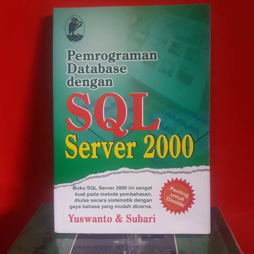Jual BUKU PEMROGRAMAN DATABASE DENGAN SQL SERVER 2000 YUSWANTO DAN ... Jual BUKU PEMROGRAMAN DATABASE DENGAN SQL SERVER 2000 YUSWANTO DAN ...