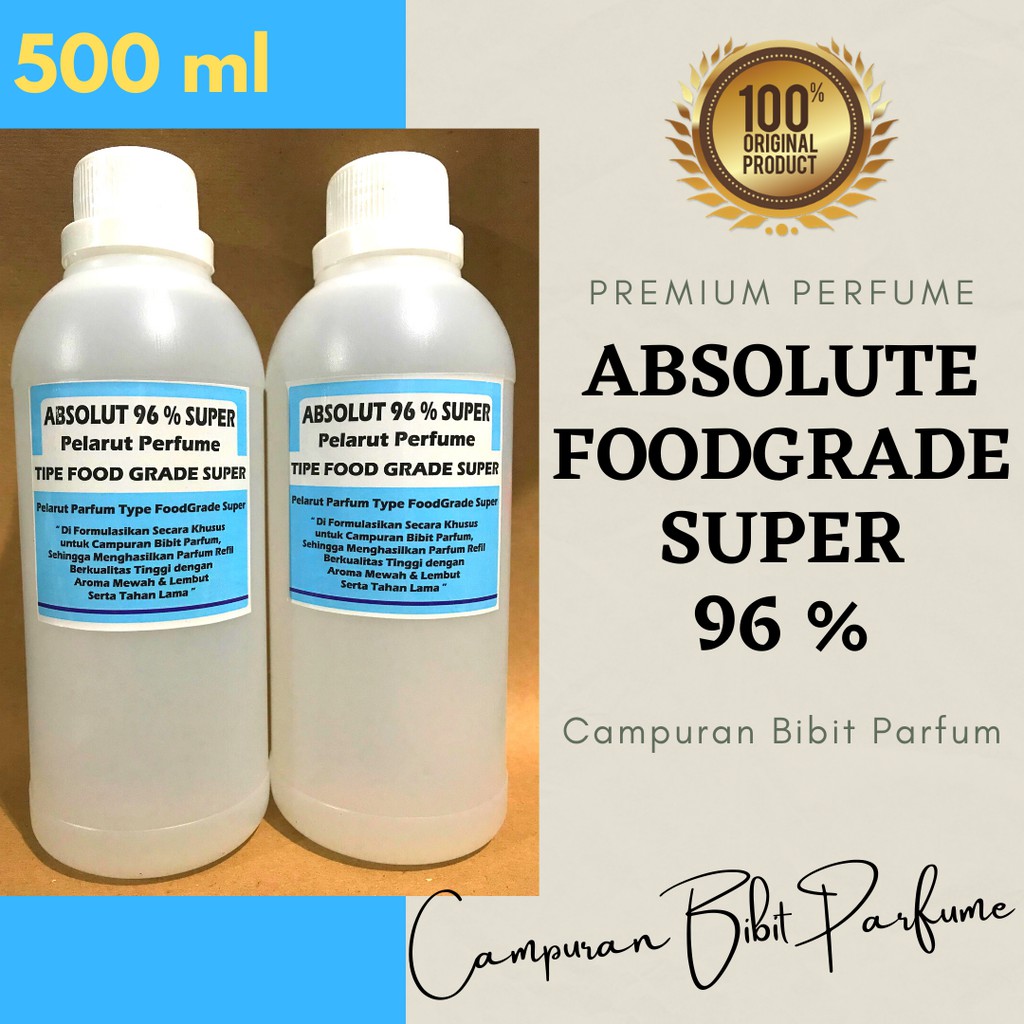 Absolute - Absoluth Tipe Foot Grade Super 96 % ( Pelarut Parfum ) Botol ...