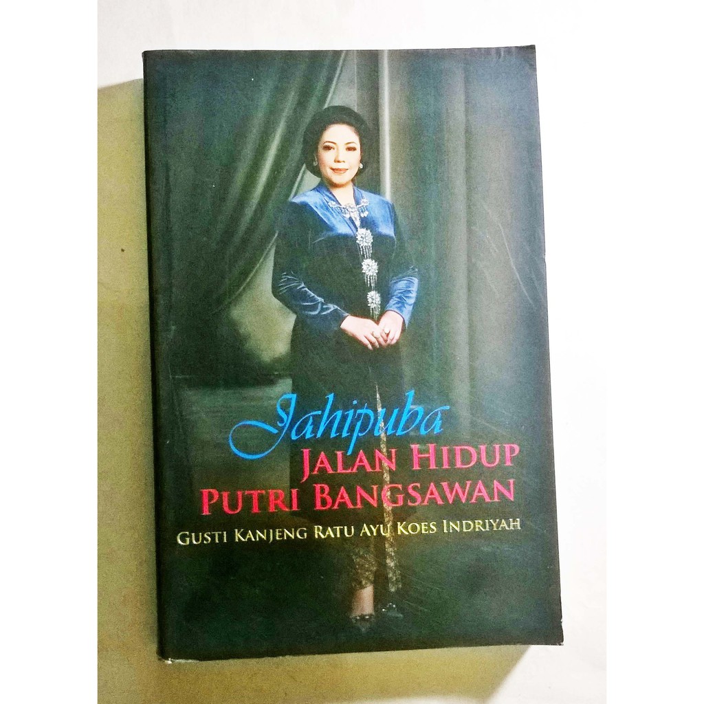 Jual Jahipuba Jalan Hidup Putri Bangsawan Gusti Kanjeng Ratu Ayu Koes ...