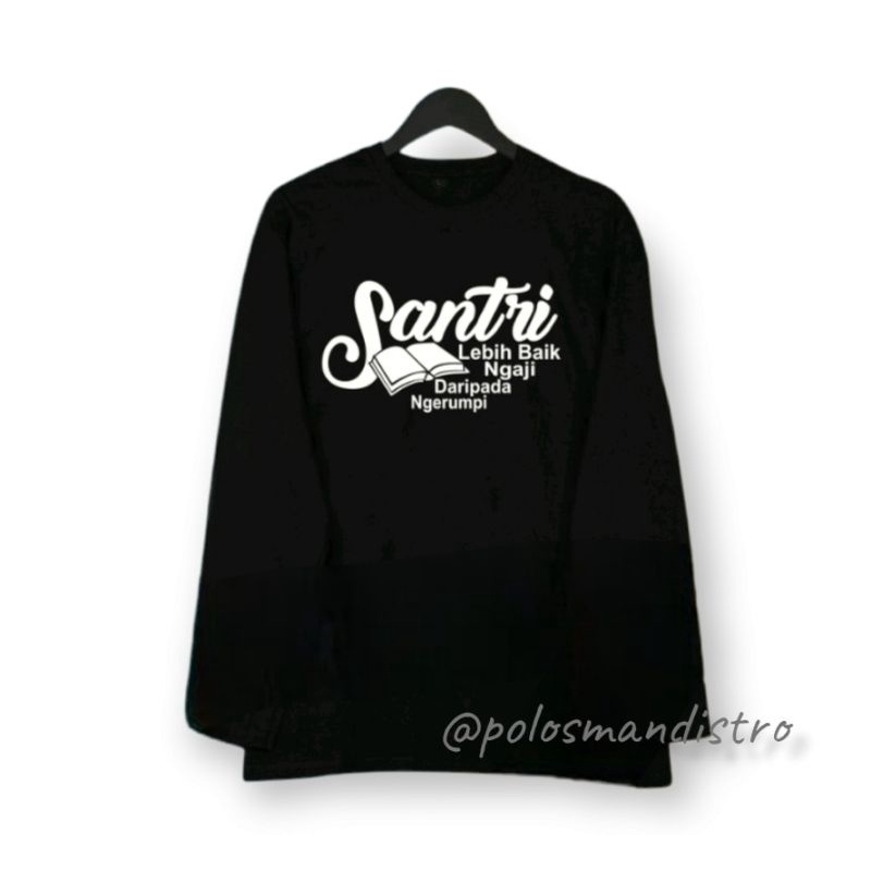 Jual KAOS DISTRO SANTRI / KAOS PESANTREN LENGAN PANJANG / KAOS KATA ... Jual KAOS DISTRO SANTRI / KAOS PESANTREN LENGAN PANJANG / KAOS KATA ...