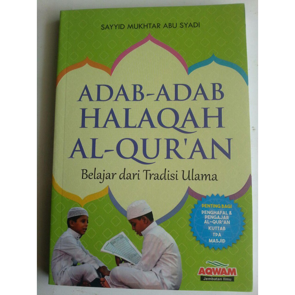 Jual Buku Adab-Adab Halaqah Al-Qur’an Belajar Dari Tradisi Ulama Indonesia|Shopee Indonesia