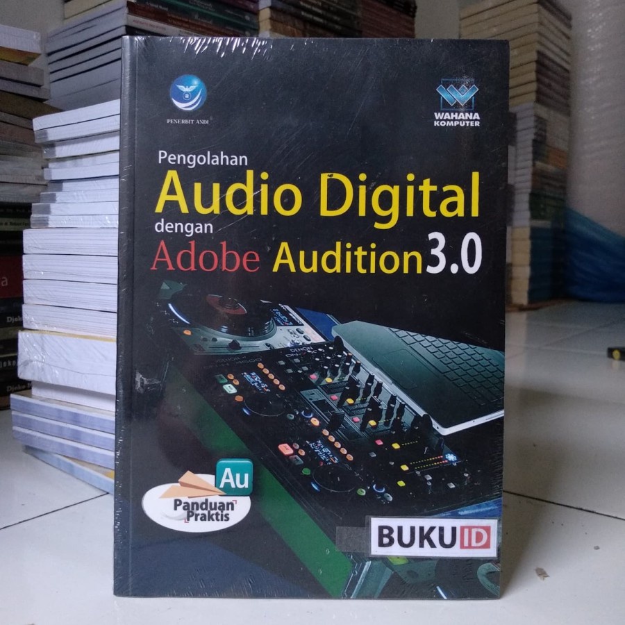 Jual Buku Panduan Praktis Pengolahan Audio Digital dengan Adobe Audition 3.0 - Original | Shopee ...