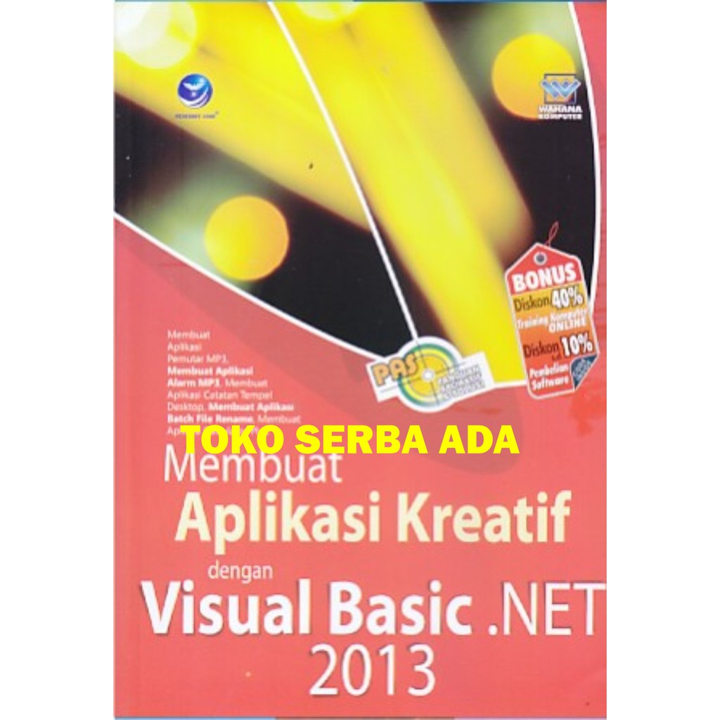 Jual Membuat Aplikasi Kreatif dengan Visual Basic. NET 2013 Wahana ...