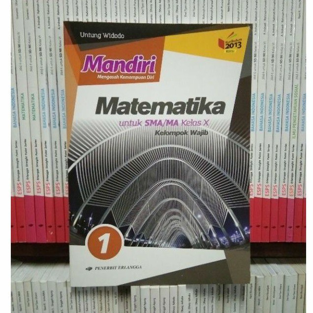 Jual BUKU MANDIRI MATEMATIKA UNTUK SMA/MA KELAS 10 KELOMPOK WAJIB UNTUNG WIDODO | Shopee Indonesia