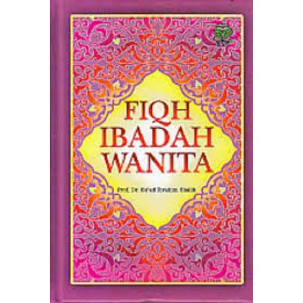 Jual Buku Fiqh Ibadah Wanita(Hard Cover) - Prof. Dr. Suad Ibrahim Shalih | Shopee Indonesia