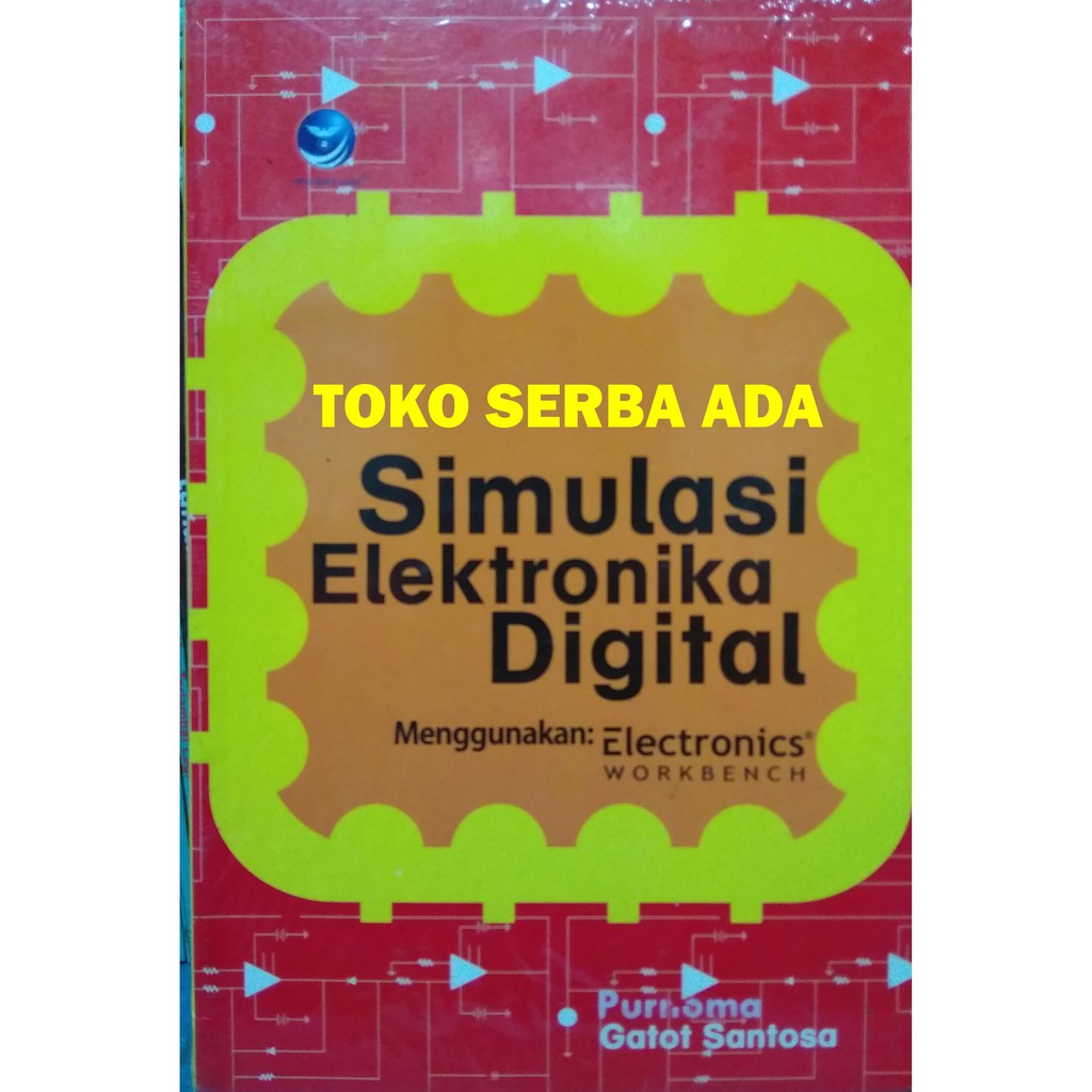 Jual SIMULASI ELEKTRONIKA DIGITAL MENGGUNAKAN ELECTRONICS WORKBENCH ...
