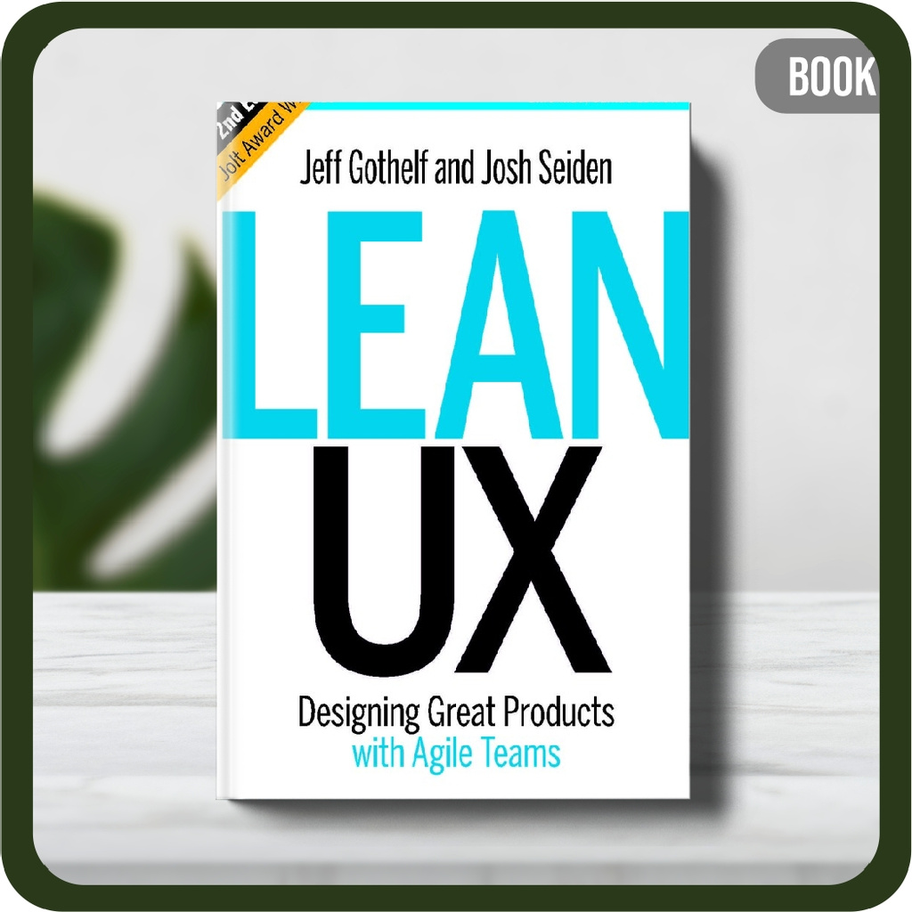 Jual Buku Lean UX: Designing Great Products with Agile Teams | Shopee ...