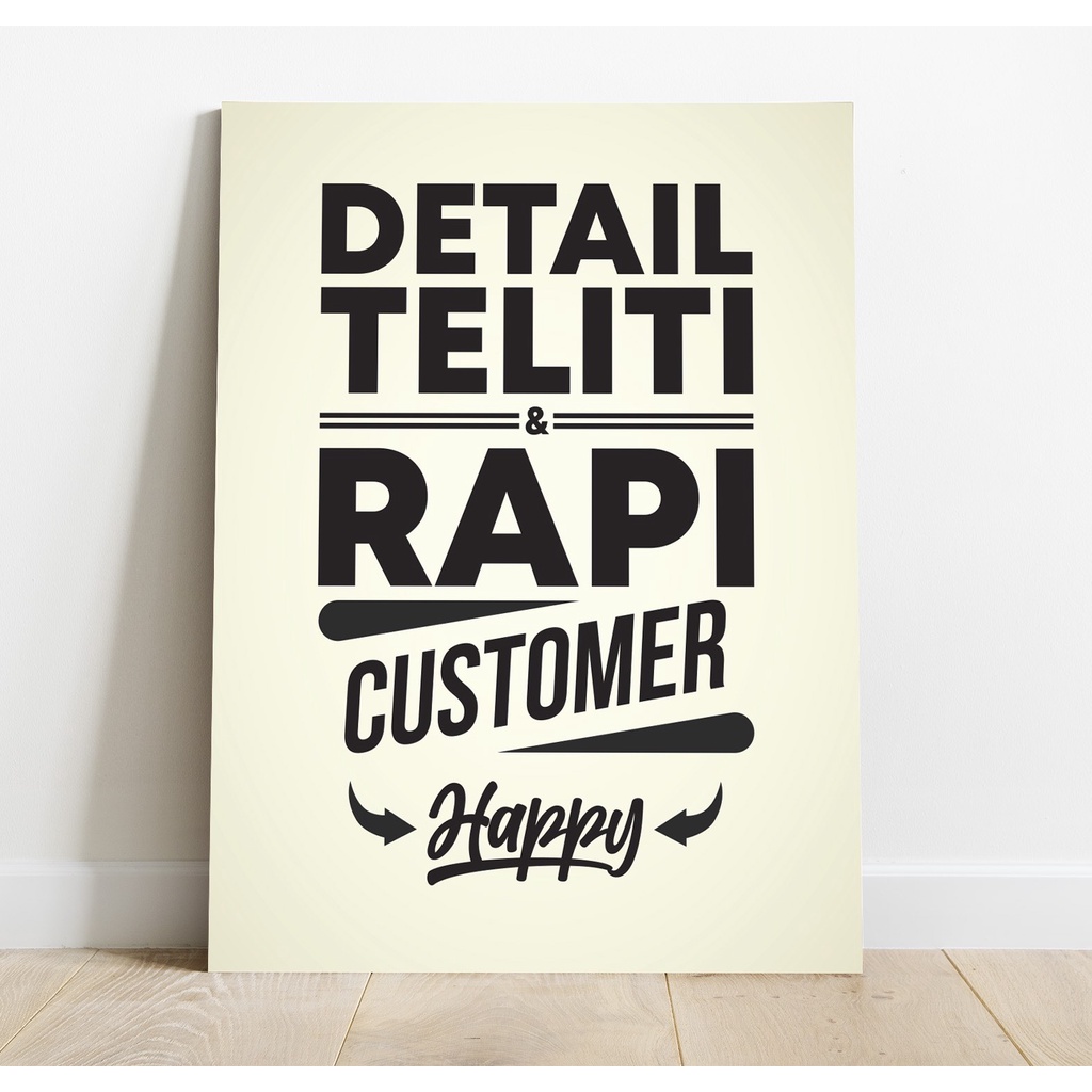 Jual Poster Detail Teliti Rapi Customer Happy Dekorasi Hiasan Dinding ...