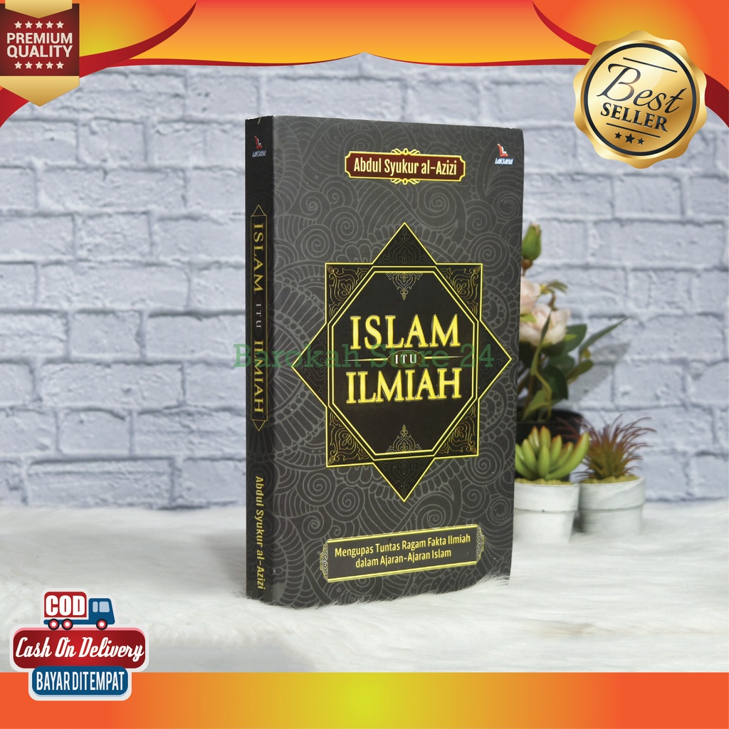 Jual ORI & SEGEL - Buku Islam Itu Ilmiah (Mengupas Tuntas Ragam Fakta Ilmiah dengan Ajaran ...
