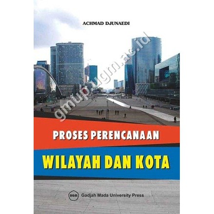 Jual Buku Arsitektur - Proses Perencanaan Wilayah dan Kota - Penulis: Achmad Djunaedi - P199 ...
