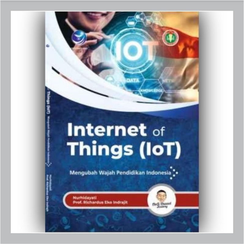 Jual Buku Internet Of Things (IoT), Mengubah Wajah Pendidikan Indonesia ... Jual Buku Internet Of Things (IoT), Mengubah Wajah Pendidikan Indonesia ...