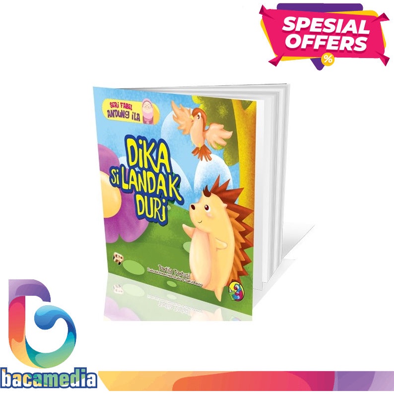 Jual Buku Anak Islami - Seri Fabel Andung ila ; Dika Si landak Duri ...