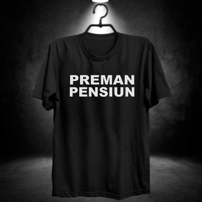 Jual Kaos PREMAN PENSIUN / baju distro cowok keren / jagoan kampung ... Jual Kaos PREMAN PENSIUN / baju distro cowok keren / jagoan kampung ...