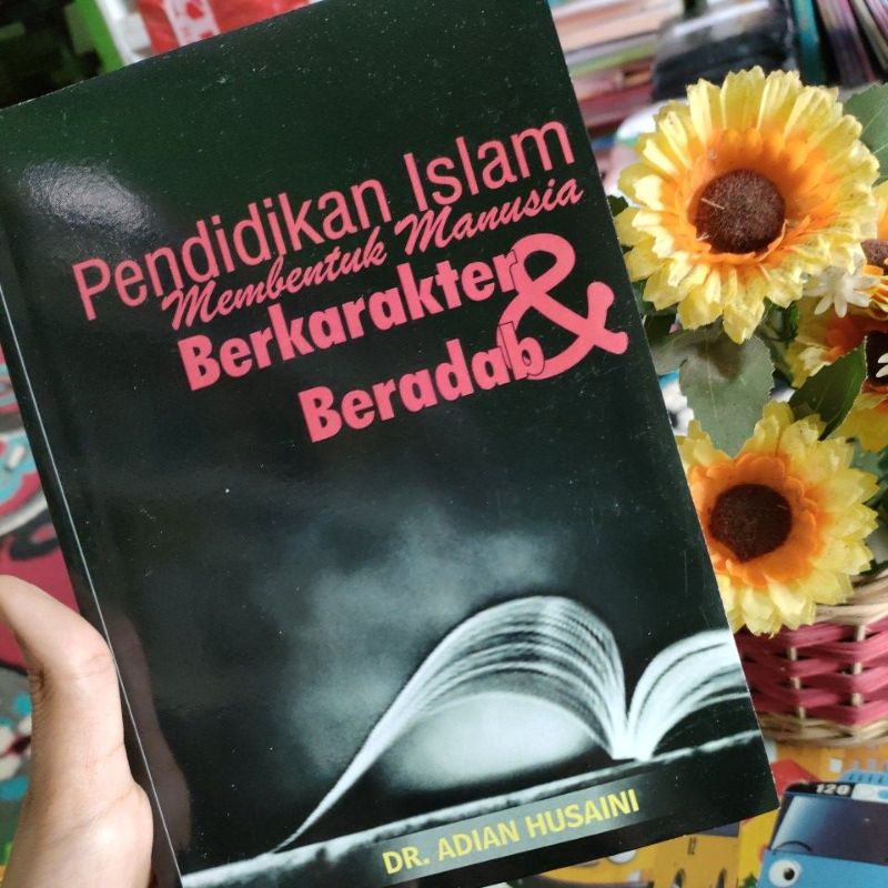 Jual Buku Pendidikan Islam Membentuk Manusia Berkarakter And Beradab Dr