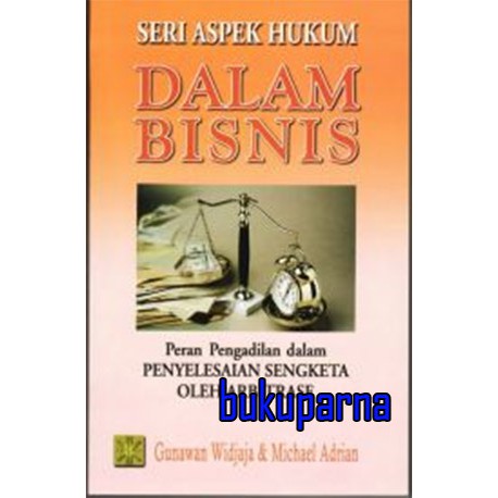 Jual Buku Seri Aspek Hukum dalam Bisnis: Peran Pengadilan dalam Penyelesaian Sengketa oleh ...