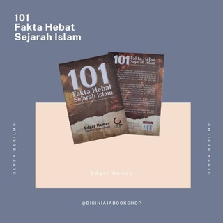 Jual 101 Fakta Hebat Sejarah Islam | Edgar Hamas dan Gensa Berilmu ...