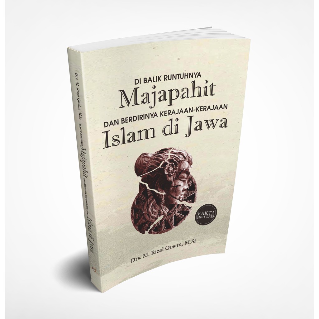 Jual DI BALIK RUNTUHNYA MAJAPAHIT DAN BERDIRINYA KERAJAAN-KERAJAAN ISLAM DI JAWA Indonesia ...
