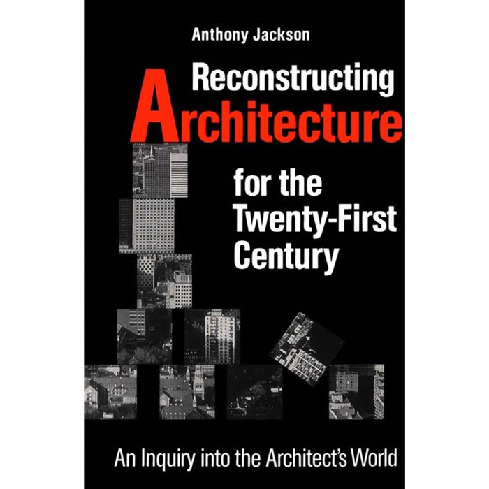 Jual Buku Reconstructing Architecture for the Twenty-First Century | Shopee Indonesia