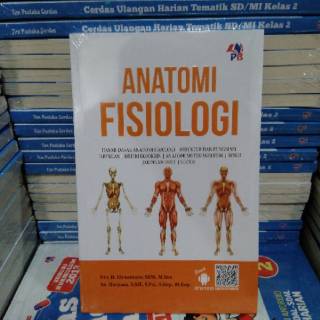 Jual Buku Anatomi Fisiologi, Dasar Dasar Anatomi Fisiologi,Struktur dan Fungsi Sel Jaringan ...