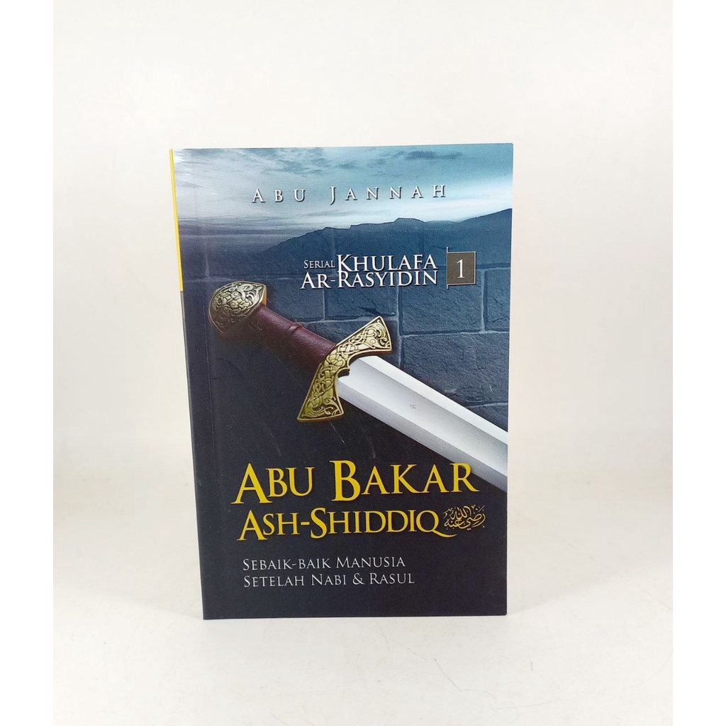 Jual Buku ABU BAKAR ASH-SHIDDIQ ( SEBAIK-BAIK MANUSIA SETELAH NABI ...