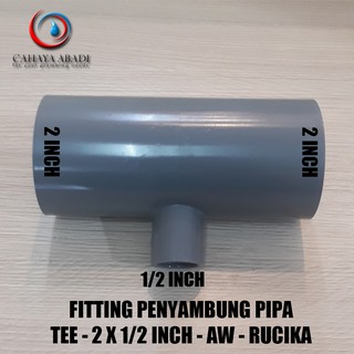 Jual GROSIR - FITTING PIPA - TEE - 2 X 1/2 INCH - AW - RUCIKA Indonesia|Shopee Indonesia
