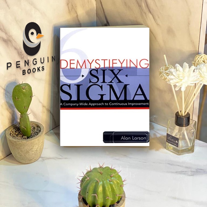 Jual Demystifying Six Sigma by Alan Larson | Shopee Indonesia