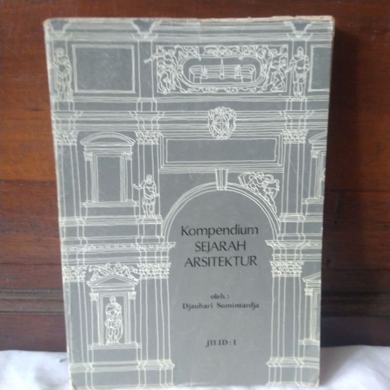 Jual KOMPENDIUM SEJARAH ARSITEKTUK JILID 1 oleh DJAUHARI SUMINTARDJA ...