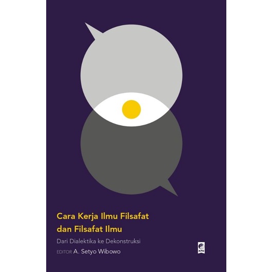 Jual Buku Cara Kerja Ilmu Filsafat Dan Filsafat Ilmu By A. Setyo Wibowo ... Jual Buku Cara Kerja Ilmu Filsafat Dan Filsafat Ilmu By A. Setyo Wibowo ...