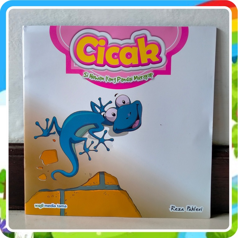 Jual Cerita Anak Hewan Nusantara - Cicak Si Hewan Yang Pandai Merayap ...
