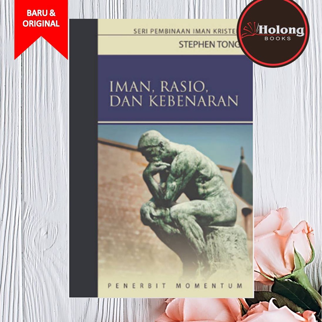 Jual Buku Iman, Rasio, dan Kebenaran - Stephen Tong | Shopee Indonesia
