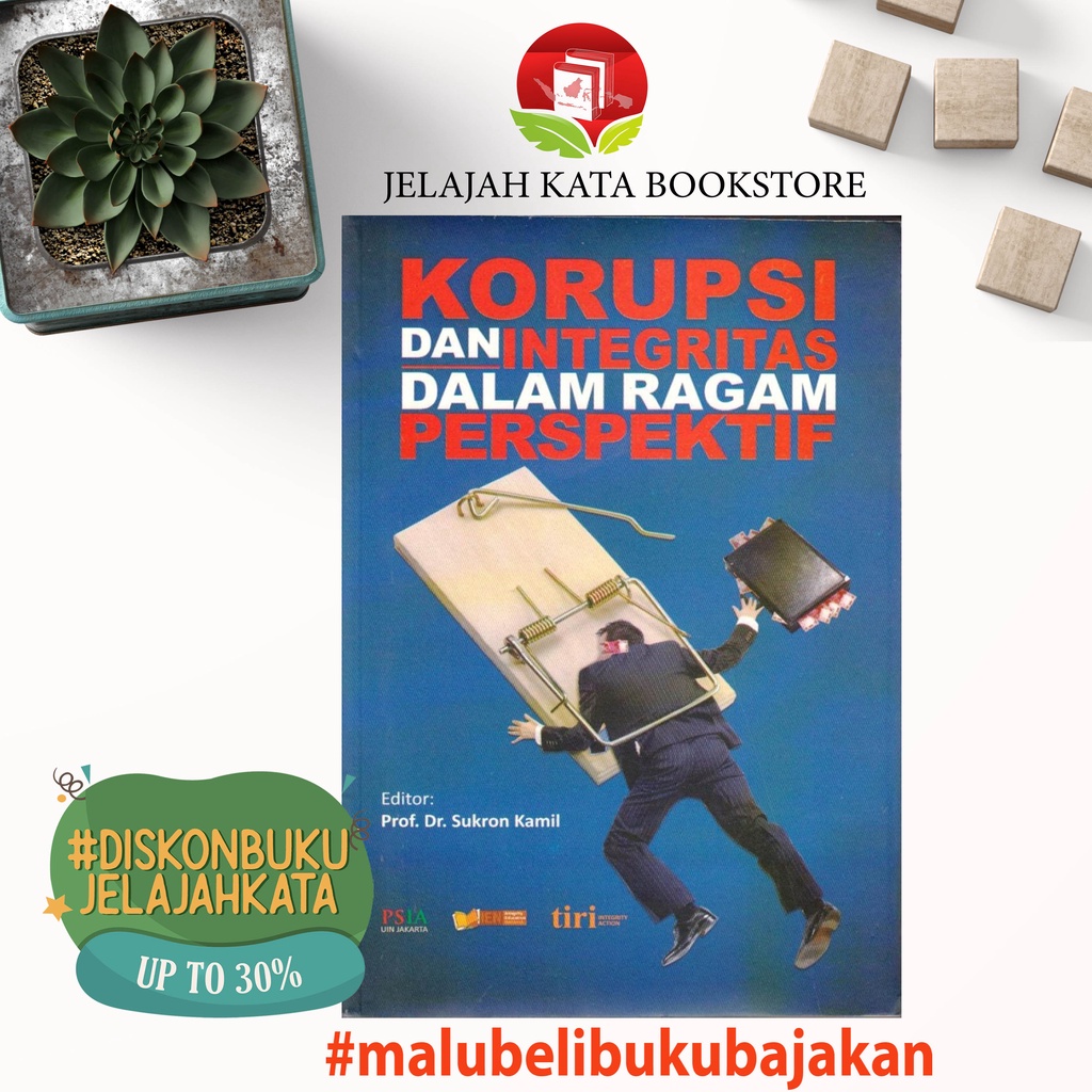 Jual Buku KORUPSI DAN INTEGRITAS DALAM RAGAM PERSPEKTIF - PROF.SUKRON KAMIL - PSIA UIN JAKARTA ...